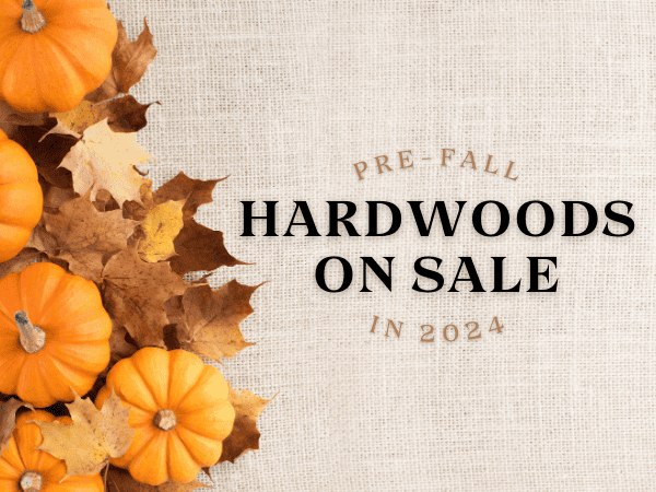 Hardwoods Pre-Fall Sale 2024 | Capitol City Lumber